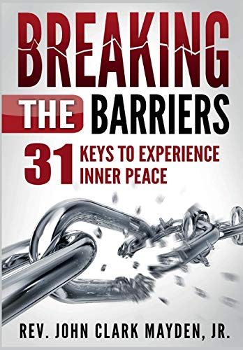 Breaking the Barriers: 31 Keys to Experience Inner Peace by Rev John ...