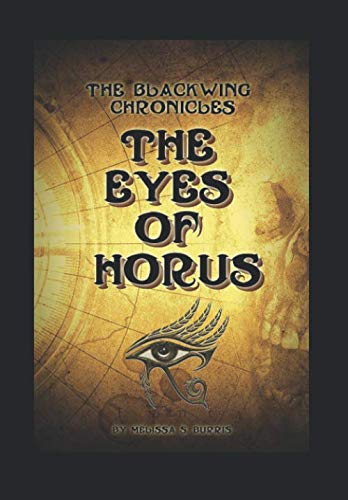 The Blackwing Chronicles: The Eyes of Horus by Melissa Burris | Goodreads