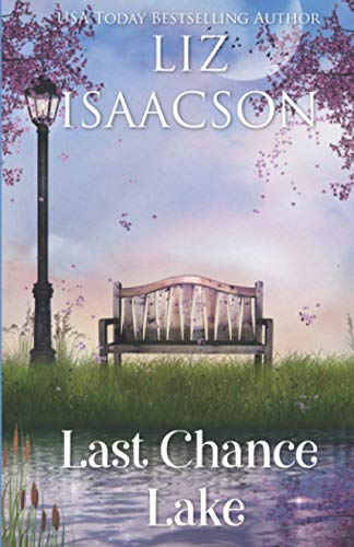 Last Chance Lake (Last Chance Ranch Romance) by Liz Isaacson | Goodreads