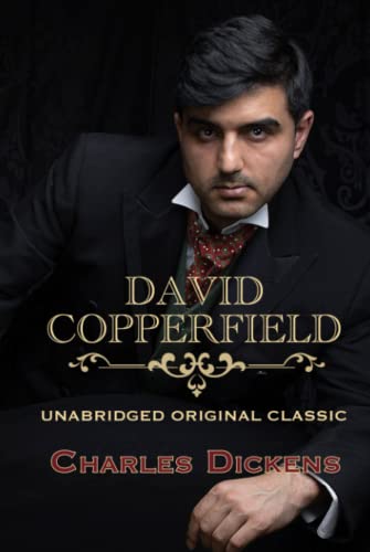 DAVID COPPERFIELD: UNABRIDGED ORIGINAL CLASSIC by Charles Dickens ...
