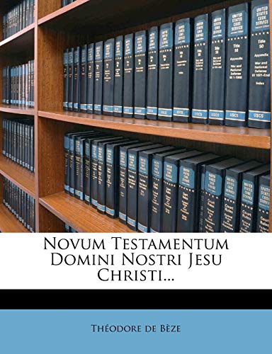 Novum Testamentum Domini Nostri Jesu Christi... by Théodore de Bèze ...