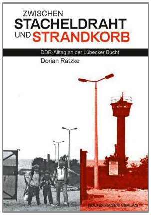 Zwischen Stacheldraht und Strandkorb by Dorian Rätzke | Goodreads