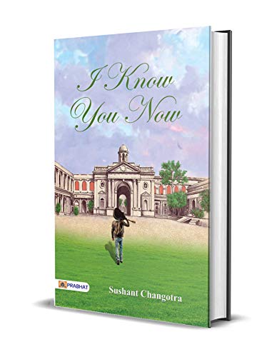 I Know You Now by Sushant Changotra | Goodreads