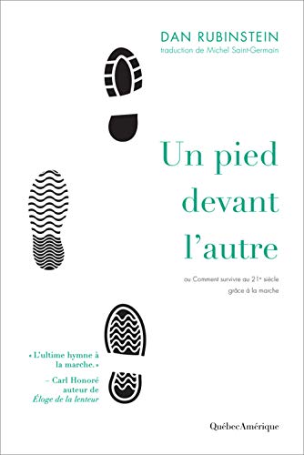 Un pied devant l'autre : Comment survivre au 21e siècle grâce à la ...