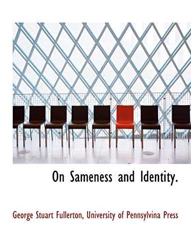 On Sameness and Identity. by George Stuart Fullerton | Goodreads