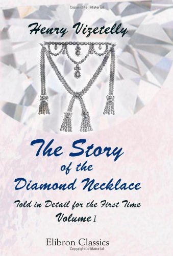 The Story of the Diamond Necklace Told in Detail for the First Time by ...