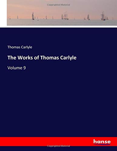 The Works of Thomas Carlyle: Volume 9 by Thomas Carlyle | Goodreads
