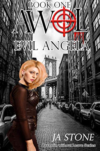 Evil Angela: Assassin without Leave (AWOL Girls) by J.A. Stone | Goodreads