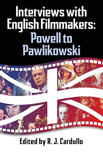 Interviews with English Filmmakers: Powell to Pawlikowski by R. J. Cardullo | Goodreads