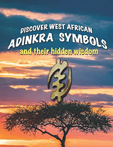 Discover West African Adinkra Symbols and their hidden wisdom: Adinkra ...