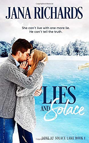 Lies and Solace (Love at Solace Lake) by Jana Richards | Goodreads