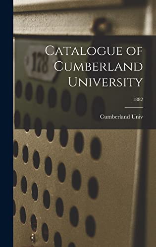 Catalogue of Cumberland University; 1882 by Cumberland Univ | Goodreads