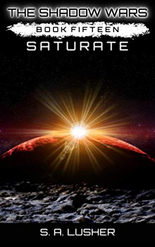 Saturate (The Shadow Wars) by S.A. Lusher | Goodreads