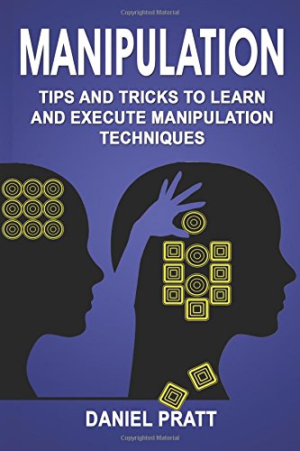 Manipulation: Tips and Tricks to Learn and Execute Manipulation ...