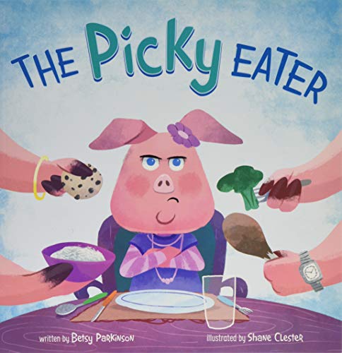 Picky Eater by Betsy Parkinson | Goodreads