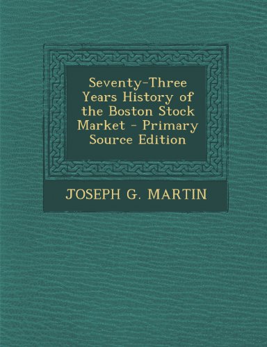 Seventy-Three Years History of the Boston Stock Market by Joseph G ...