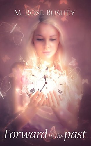 Forward to the Past (From Within Series) by Melissa Rose Bushéy | Goodreads