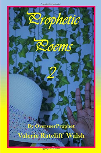 Prophetic Poems 2 by Valerie Ratcliff Walsh | Goodreads
