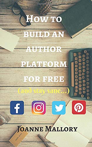 How To Build An Author Platform For Free by J.T. Mallory | Goodreads