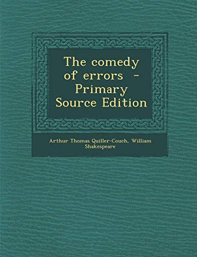 The comedy of errors by Arthur Quiller-Couch | Goodreads