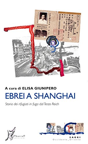 Ebrei a Shanghai. Storia dei rifugiati in fuga dal Terzo Reich by ...