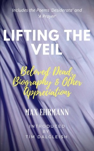 Lifting the Veil: Beloved Dead, Biography & Other Appreciations by Max ...