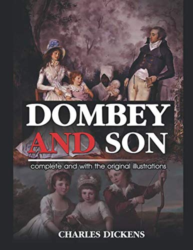 Dombey and Son: ( illustrated ) The Complete Original Classic Edition ...