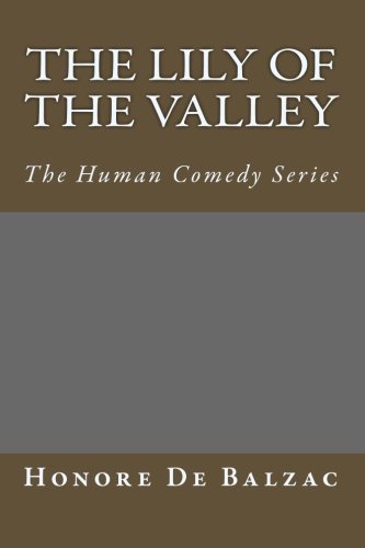 The Lily of the Valley: The Human Comedy Series by Honoré de Balzac ...