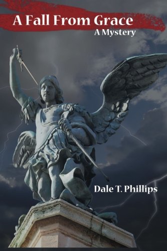 A Fall from Grace by Dale T. Phillips | Goodreads