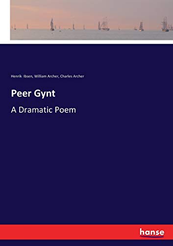 Peer Gynt: A Dramatic Poem by Henrik Ibsen | Goodreads