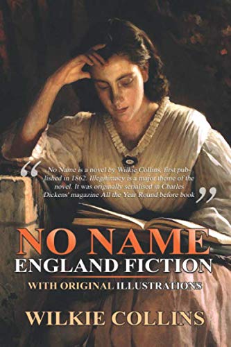No Name : Classic Edition With Original Illustrations by Wilkie Collins ...