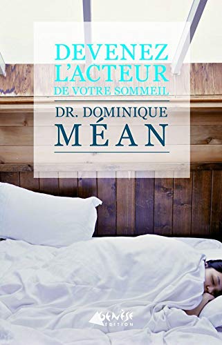 Devenez l'acteur de votre sommeil by Dominique Mean | Goodreads