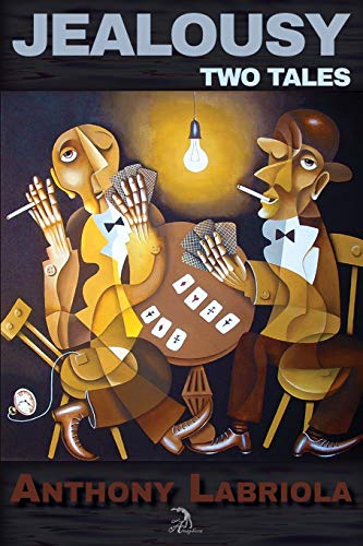 Jealousy: Two Tales by Anthony Labriola | Goodreads