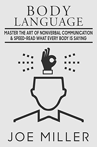 Body Language: Master the Art of Nonverbal Communication & Speed-read ...