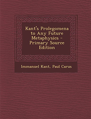 Kant's Prolegomena to Any Future Metaphysics by Immanuel Kant | Goodreads