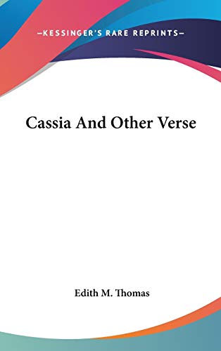 Cassia And Other Verse by Edith M. Thomas | Goodreads
