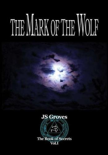 The Mark of the Wolf by J.S. Groves | Goodreads