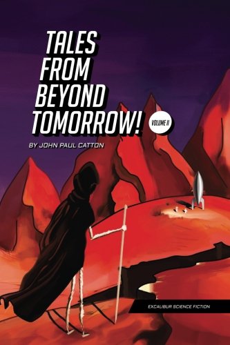 Tales From Beyond Tomorrow by John Paul Catton | Goodreads