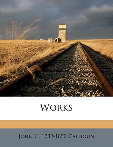 Works by John C. Calhoun | Goodreads