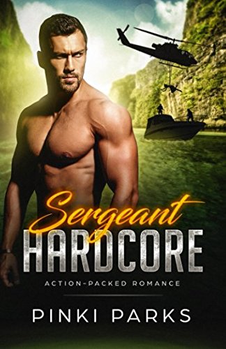 Sergeant Hardcore: Alpha Male Bad Boy Military Romance by Pinki Parks ...