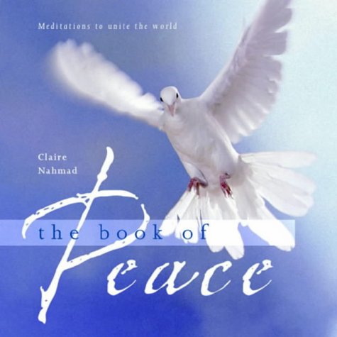 The Book of Peace: Meditations to Guide the World by Claire Nahmad ...