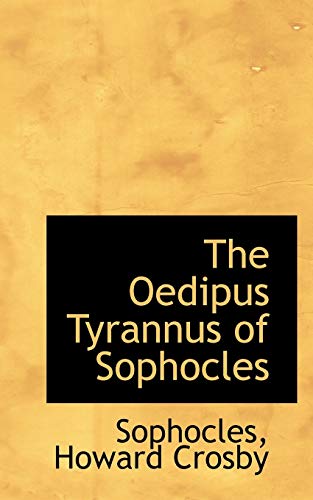 The Oedipus Tyrannus of Sophocles by Sophocles Howard Crosby | Goodreads