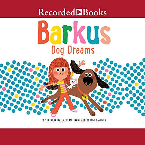 Barkus Dog Dreams (The Barkus Series) by Patricia MacLachlan | Goodreads