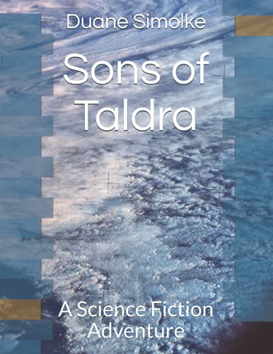 Sons of Taldra: A Science Fiction Adventure by Duane Simolke | Goodreads