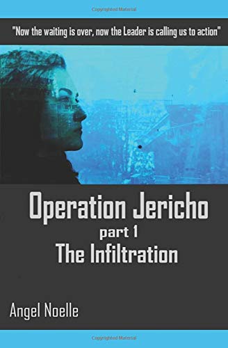 Operation Jericho: Part 1: The Infiltration by Angel Noelle | Goodreads