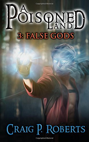 A Poisoned Land (Book 3: False Gods) by Craig Roberts | Goodreads