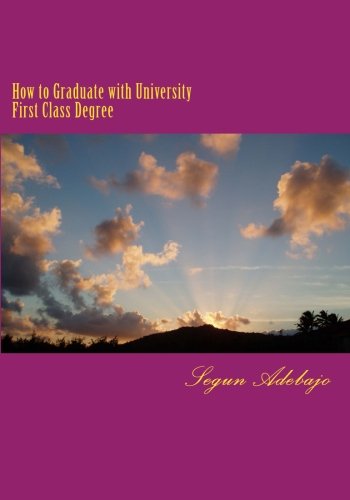 How to Graduate with University First Class Degree: Success Guaranteed ...