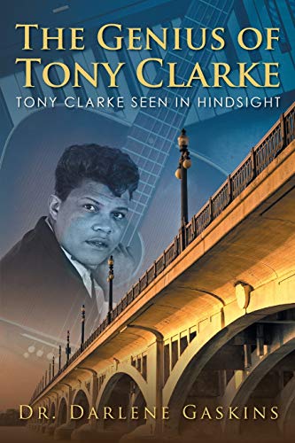 The Genius of Tony Clarke: Tony Clarke Seen in Hindsight by Gaskins ...