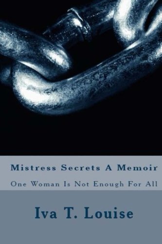Mistress Secrets A Memoir by Iva T Louise Chin-Shue | Goodreads
