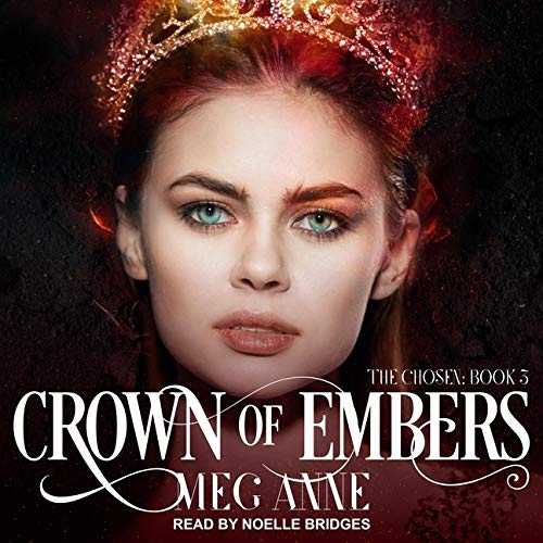 Crown of Embers (The Chosen) by Meg Anne | Goodreads